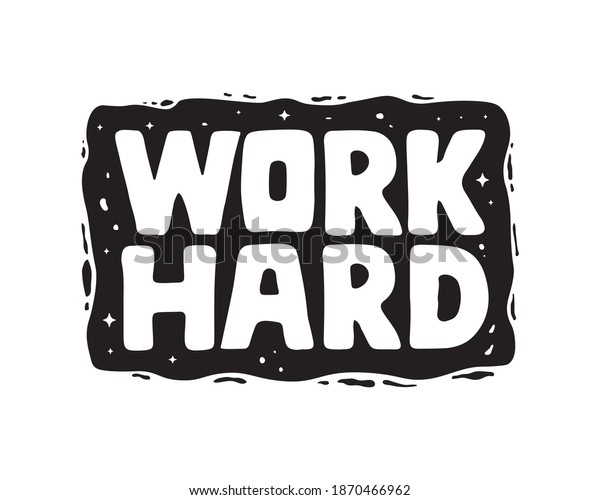Work Hard Inspirational Quotes Lettering Vector Stock Vector (Royalty ...