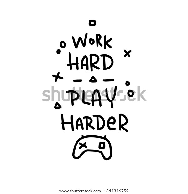 Work Hard Play Harder Quote Gamer Stock Vector (Royalty Free) 1644346759