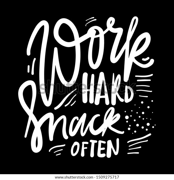 Work Hard Snack Often Motivational Quote Stock Vector (Royalty Free ...