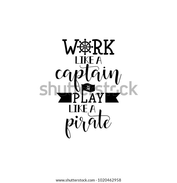 Work Like Captain Play Like Pirate 库存矢量图（免版税）1020462958 | Shutterstock