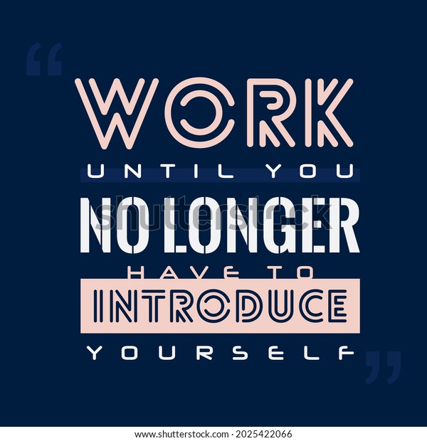 Work Until You No Longer Have Stock Vector (Royalty Free) 2025422066