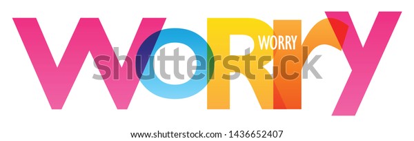 Worry Colorful Vector Concept Word Typography Stock Vector (Royalty ...