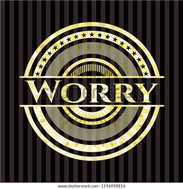 Worry Gold Shiny Badge Stock Vector (Royalty Free) 1196098816 ...