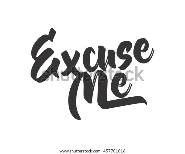 Writing Excuse Me Typography Typographic Creative Stock Vector (Royalty ...