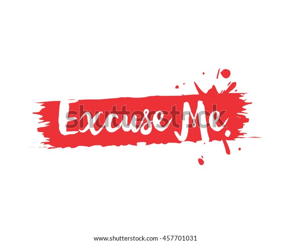 Writing Excuse Me Typography Typographic Creative Stock Vector (Royalty ...