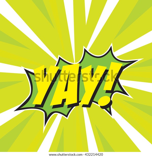Yay Template Colorful Speech Bubbles Explosions Stock Vector (Royalty ...