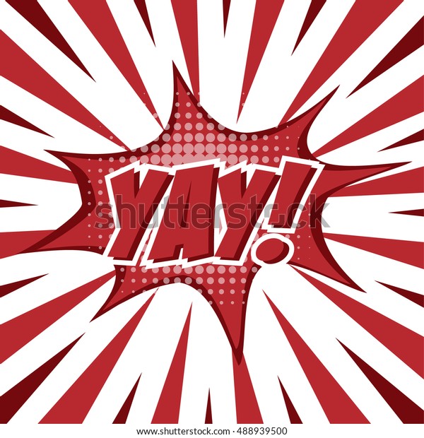 Yay Template Colorful Speech Bubbles Explosions Stock Vector (Royalty ...