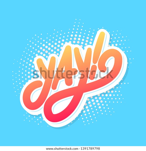 Yay Vector Hand Lettering Banner Stock Vector (Royalty Free) 1391789798 ...