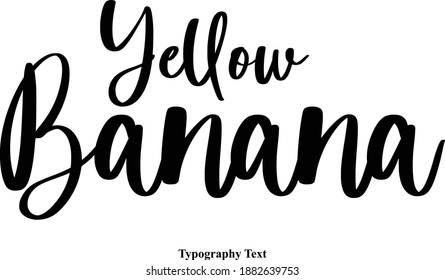 Yellow Banana Handwriting Cursive Typescript Typography Stock Vector ...