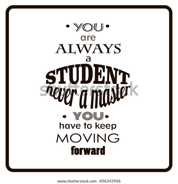 You Always Student Quote Typographical Background Stock Vector (Royalty ...