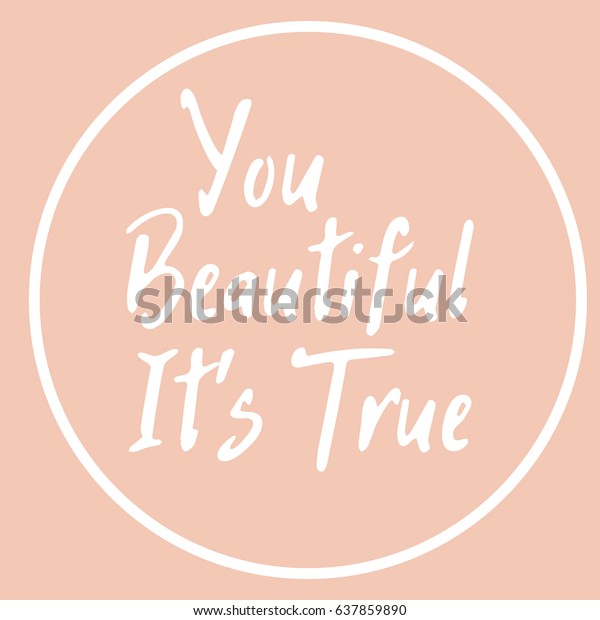 You Beautiful True Typographic Print Poster Stock Vector (Royalty Free ...