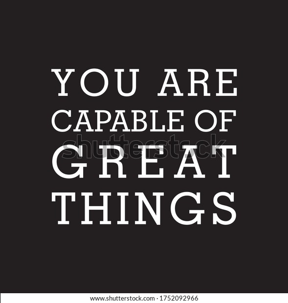 You Capable Great Things Stock Vector (Royalty Free) 1752092966 ...
