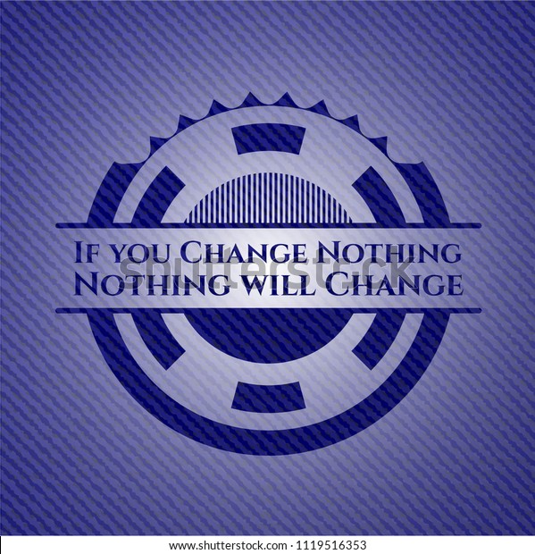 You Change Nothing Nothing Will Change Stock Vector (Royalty Free ...