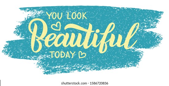 187 You look beautiful today Images, Stock Photos & Vectors | Shutterstock
