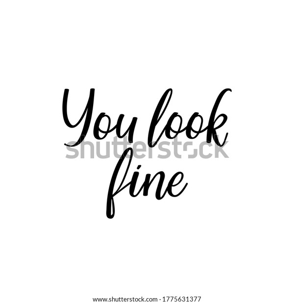 You Look Fine Vector Illustration Lettering Stock Vector (Royalty Free ...