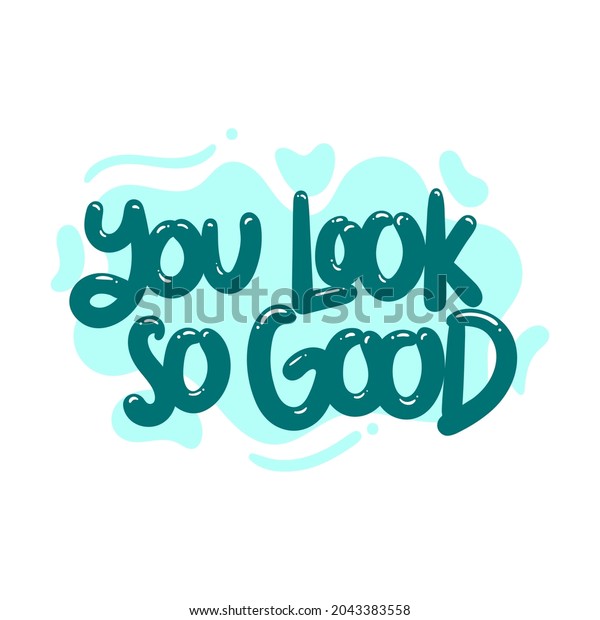 You Look Good Quote Text Typography Stock Vector (Royalty Free ...