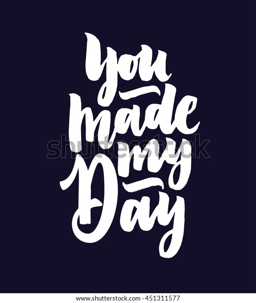 You Made My Day Hand Drawn Stock Vector (Royalty Free) 451311577