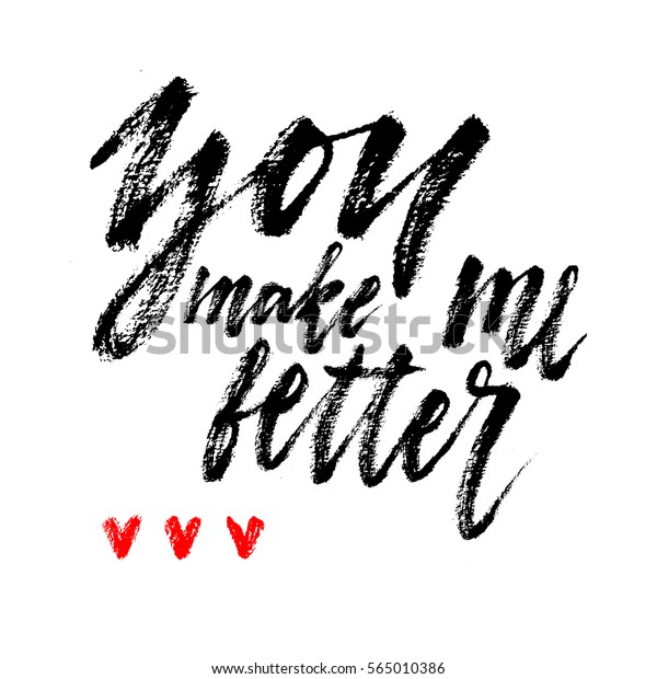 You Make Me Better Hand Written Stock Vector (Royalty Free) 565010386