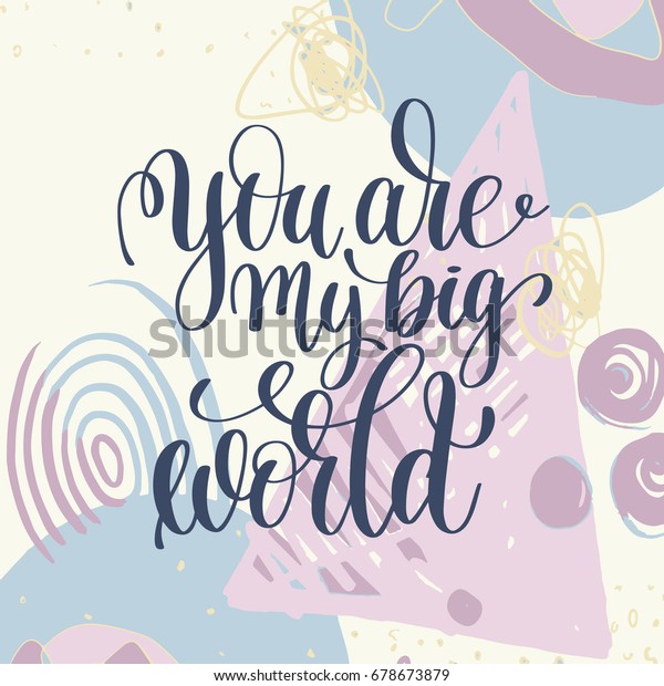 You My Big World Handwritten Lettering Stock Vector (Royalty Free ...