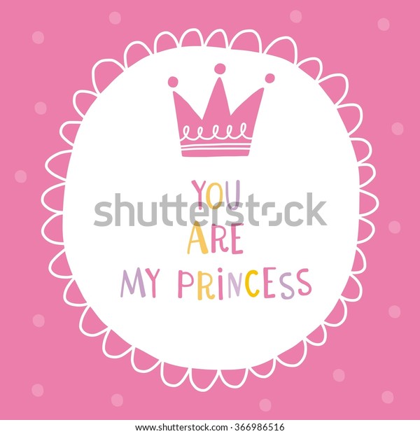 You My Princess Vector Card Stock Vector (Royalty Free) 366986516 ...