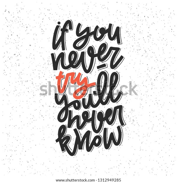 You Never Try Youll Never Know Stock Vector (Royalty Free) 1312949285 ...