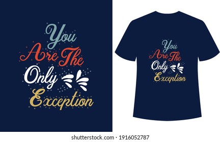 You Only Exception Typography Tshirt Design Stock Vector (Royalty Free ...