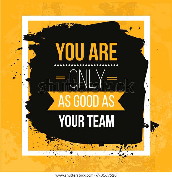 You are only as good as your team. Vector Typography Banner Design ...