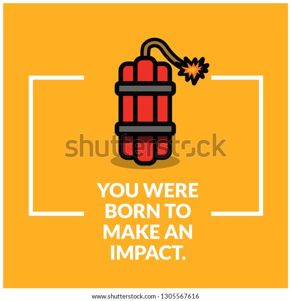You Were Born Make Impact Motivational Stock Vector (Royalty Free ...