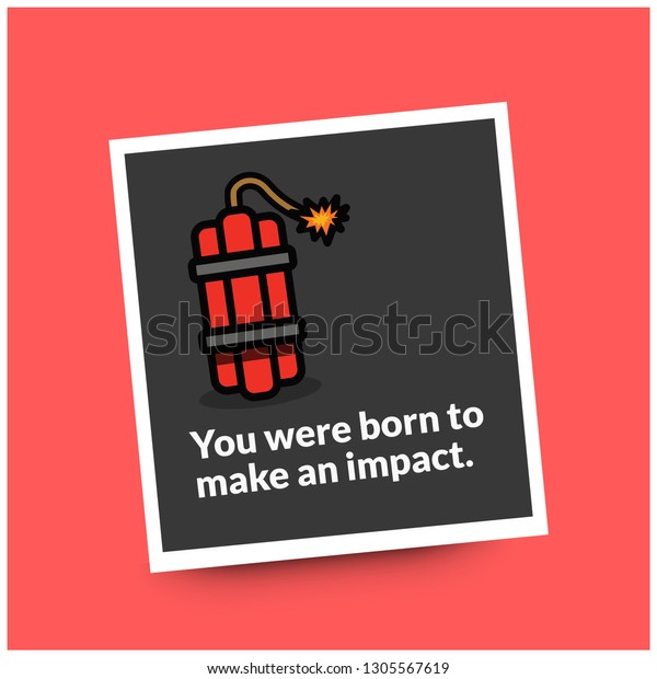 You Were Born Make Impact Motivational Stock Vector (Royalty Free ...