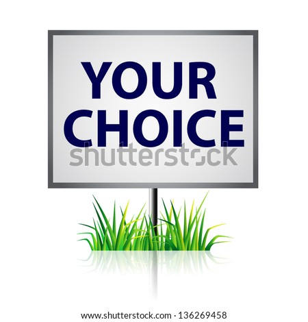 Your Choice Sign Stock Vector (Royalty Free) 136269458 - Shutterstock