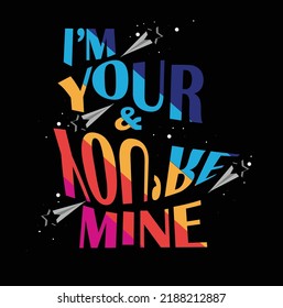 Im Your Youre Mine Vector Tshirt Stock Vector (Royalty Free) 2188212887 ...