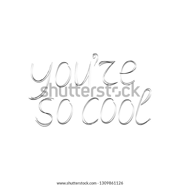 Youre Cool Vector Hand Drawn Illustration Stock Vector (Royalty Free ...