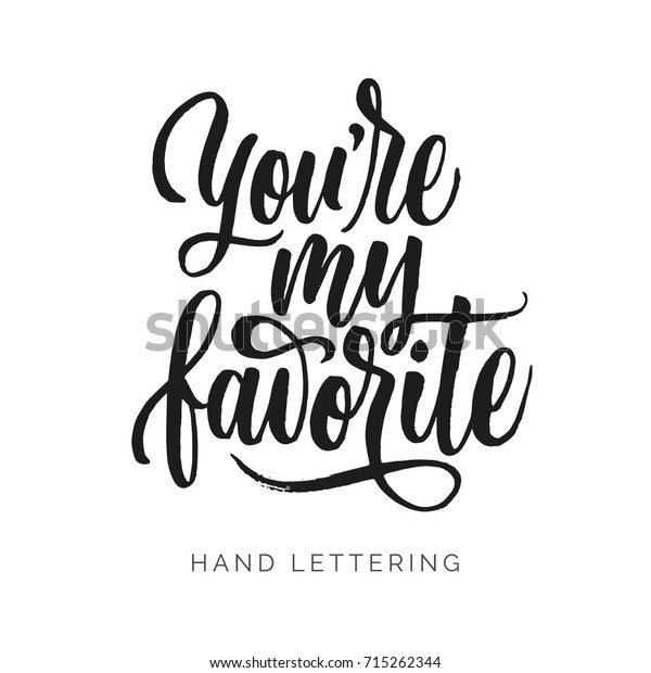 Youre My Favorite Romantic Custom Lettering Stock Vector Royalty Free