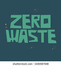 Zero Waste Slogan Flat Illustration Handwritten Stock Vector (Royalty ...