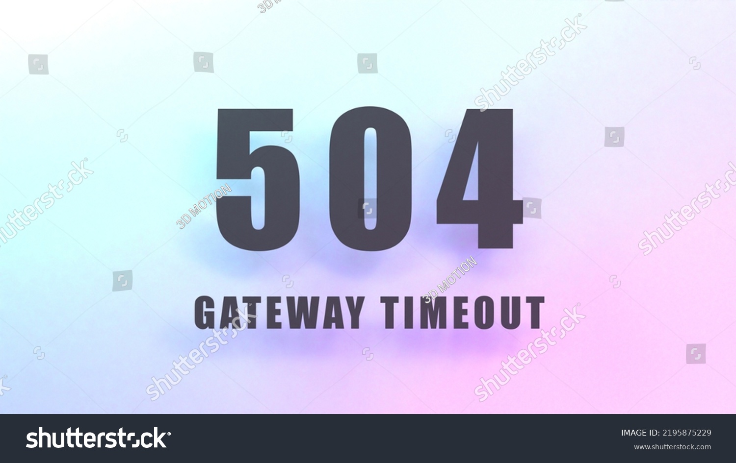 Error 504 Gateway Timeout 3d Stock Illustration 2195875229 Shutterstock