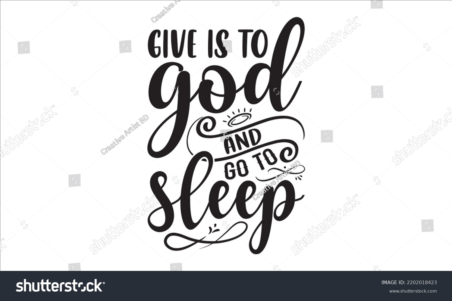 Give God Go Sleep Faith T Stock Vector (Royalty Free) 2202018423 ... Give God Go Sleep Faith T Stock Vector (Royalty Free) 2202018423 ...