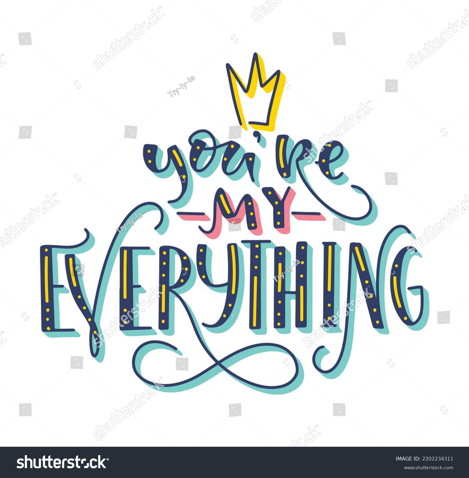 You My Everything Colored Lettering Doodle Stock Vector Royalty Free 2202234311 Shutterstock