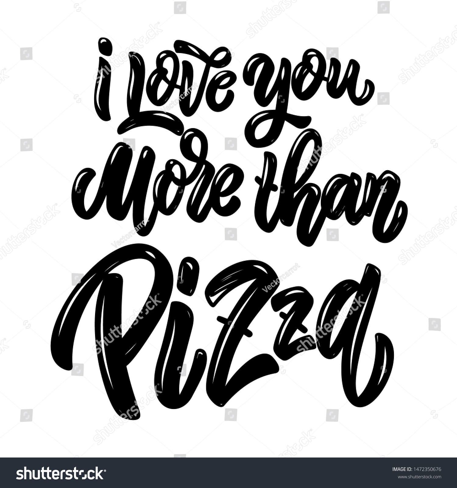 I Love You More Than Pizza Lettering Phrase On Royalty Free Stock