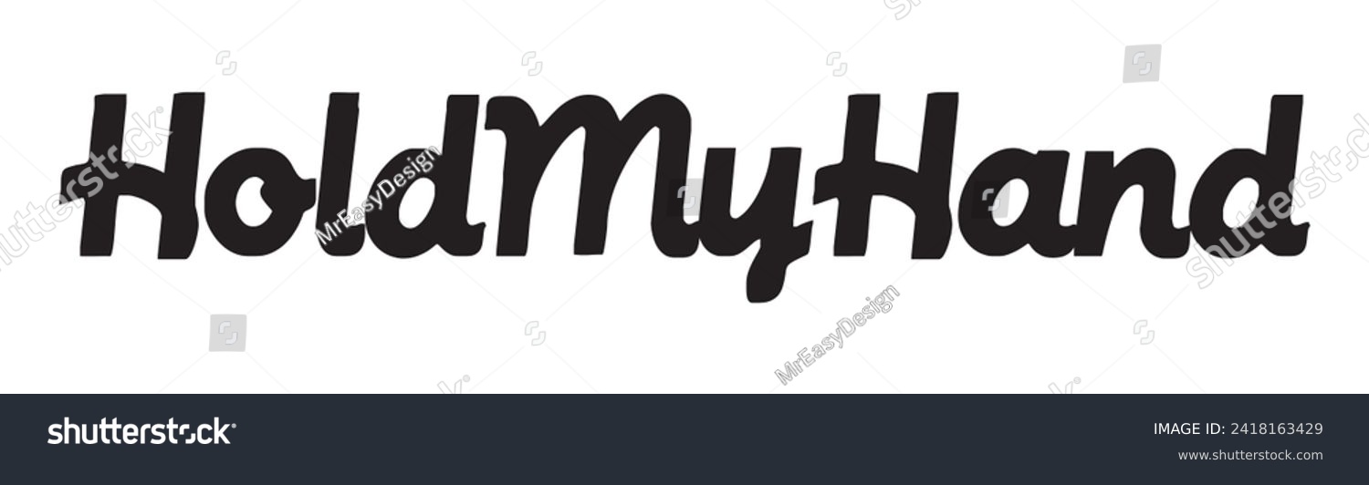 Hold My Hand Text On White Background Royalty Free Stock Vector 2418163429
