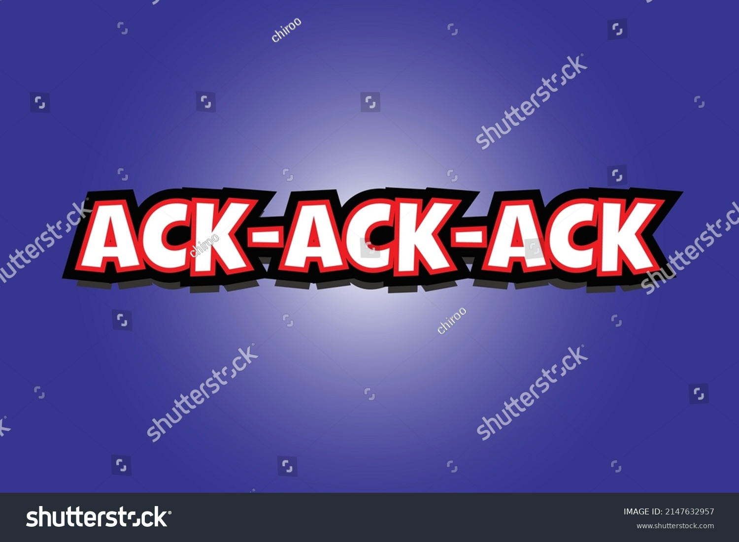 Ack Ack Ack Comic Speech 3d Stock Vector (Royalty Free) 2147632957 ...