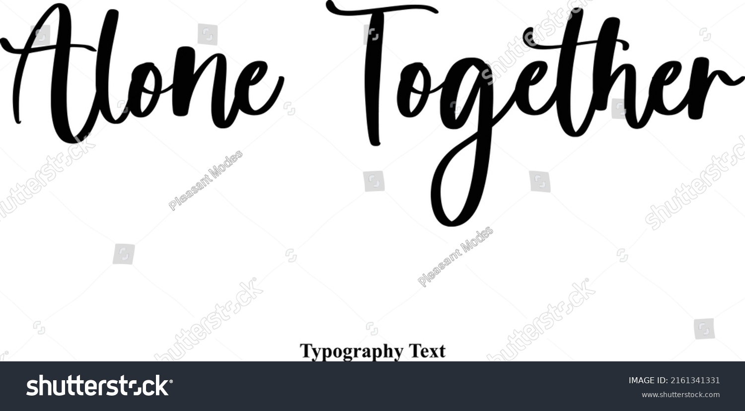 Alone Together Beautiful Cursive Text Phrase Stock Vector (Royalty Free ...