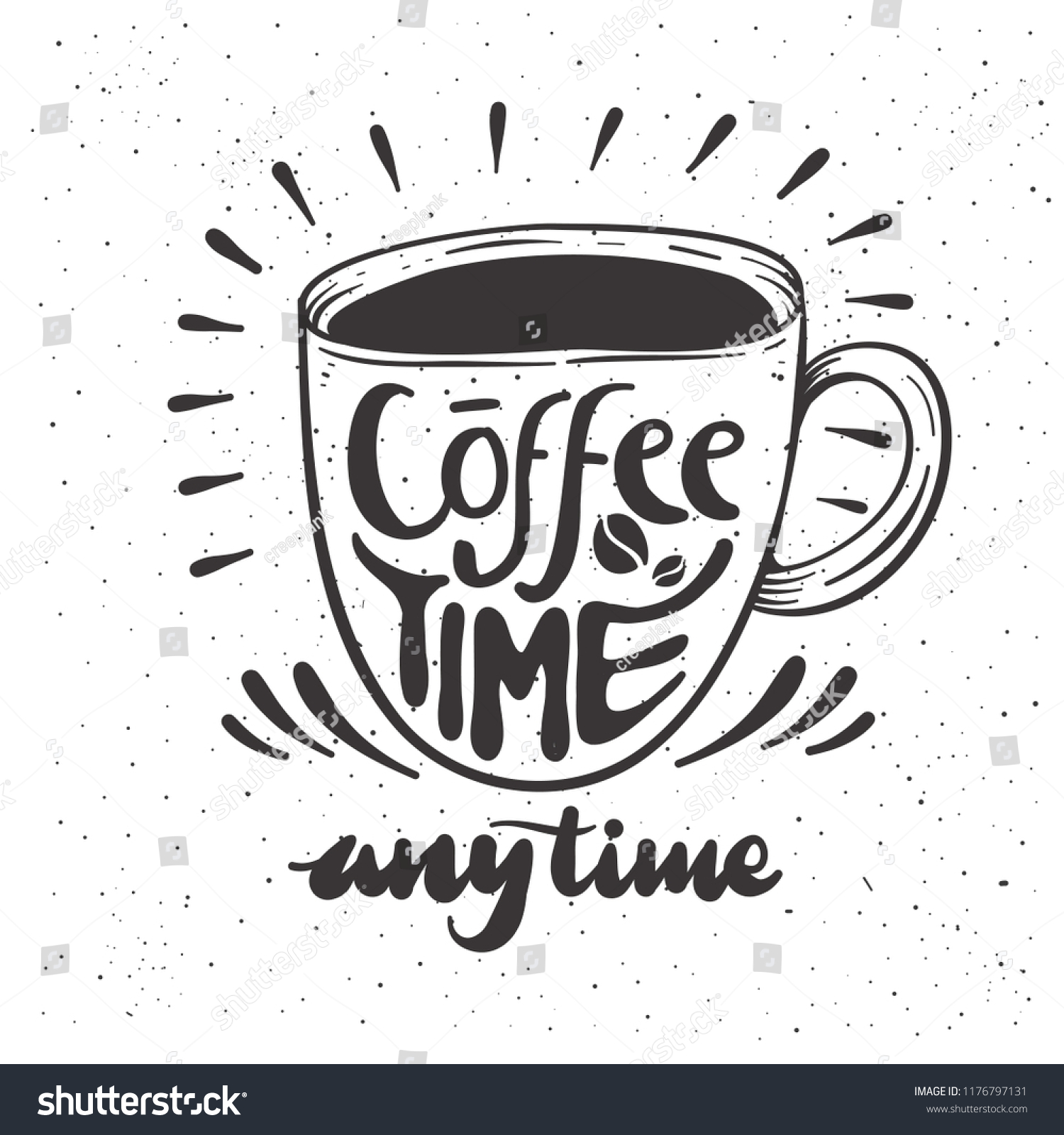 Coffee Quote Coffee Time Anytime Stock Vector (Royalty Free) 1176797131 ...