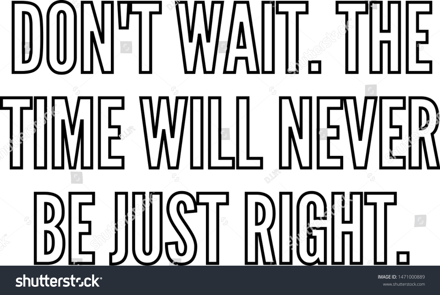 Do Not Wait Time Will Never Stock Vector (Royalty Free) 1471000889 ...
