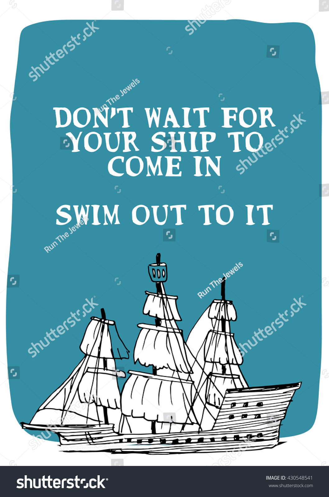Dont Wait Your Ship Come Swim Stock Vector (Royalty Free) 430548541 Dont Wait Your Ship Come Swim Stock Vector (Royalty Free) 430548541