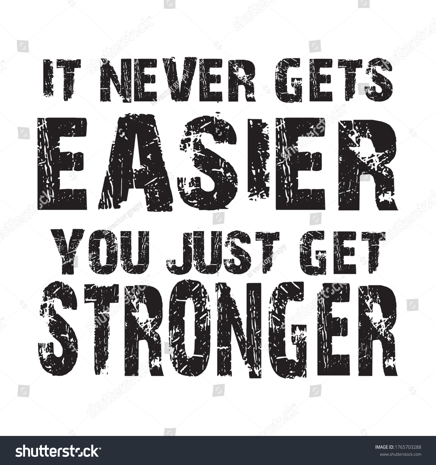 Never Gets Easier You Just Get Stock Vector (Royalty Free) 1765703288 Never Gets Easier You Just Get Stock Vector (Royalty Free) 1765703288