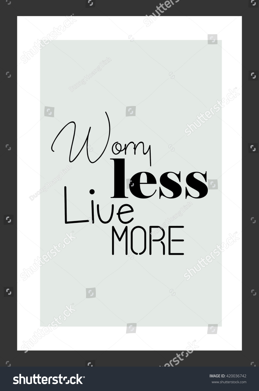 Life Quote Worry Less Live More Stock Vector 420036742 - Shutterstock