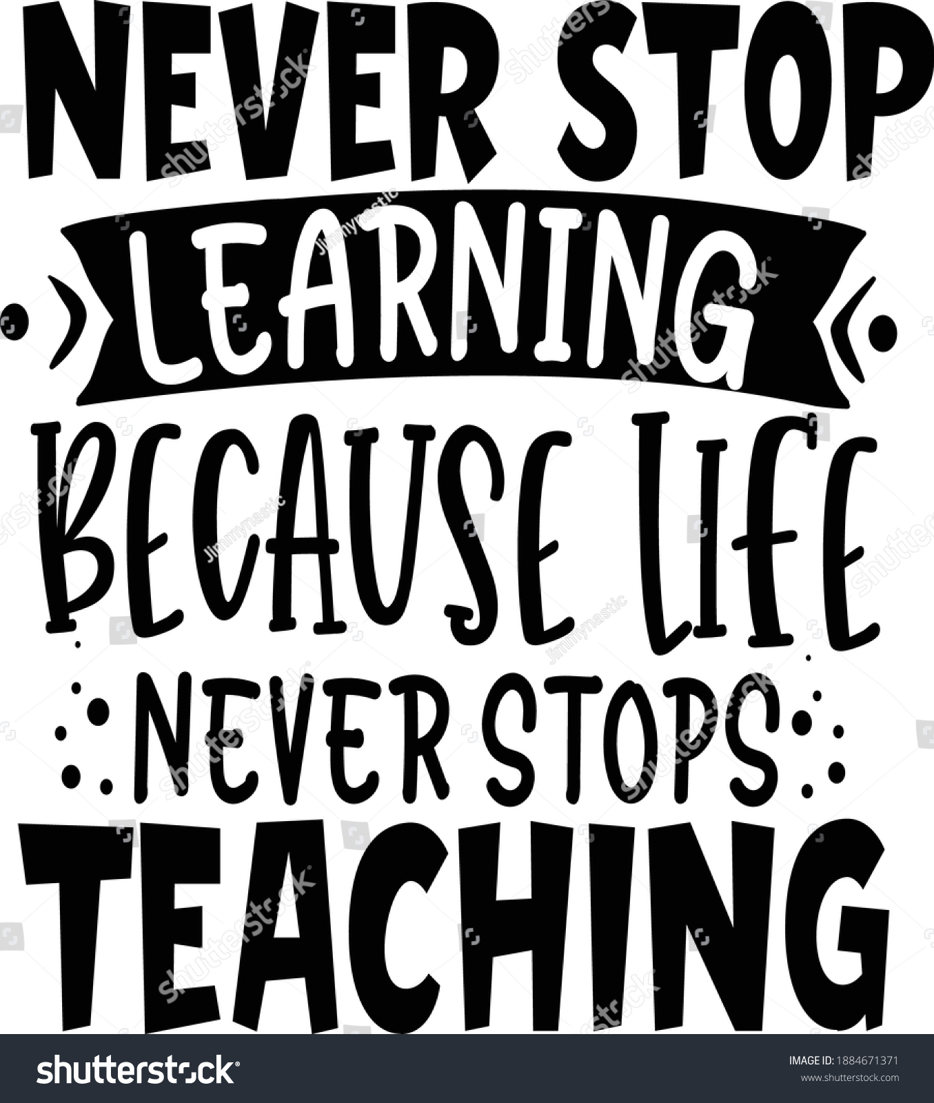 Never Stop Learning Because Life Never: เวกเตอร์สต็อก (ปลอดค่าลิขสิทธิ์ ...