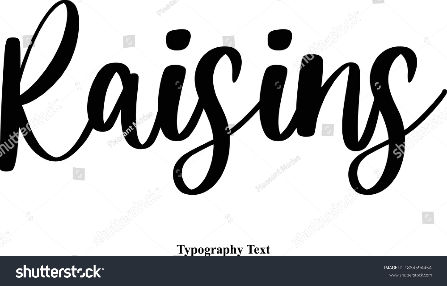 Raisins Beautiful Cursive Typography Text Quote Stock Vector (Royalty ...