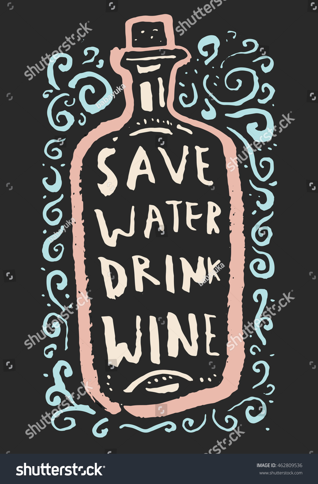 Save Water Drink Wine Inspirational Quote Stock Vector 462809536