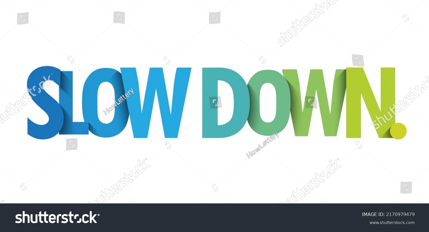 Slow Down Colorful Vector Typography Slogan Stock Vector (Royalty Free ...